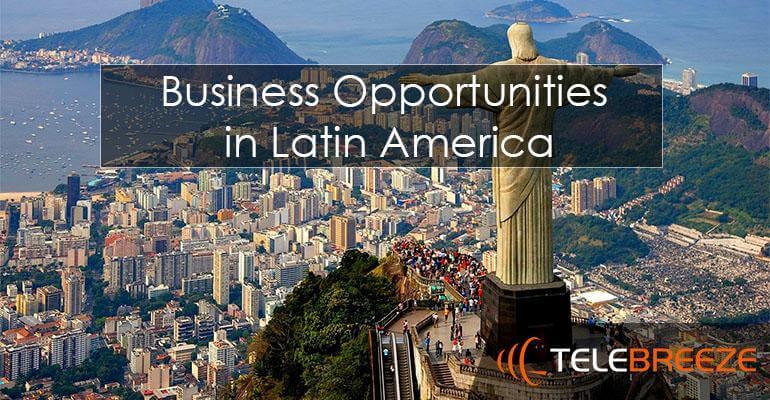 Business Opportunities in Latin America